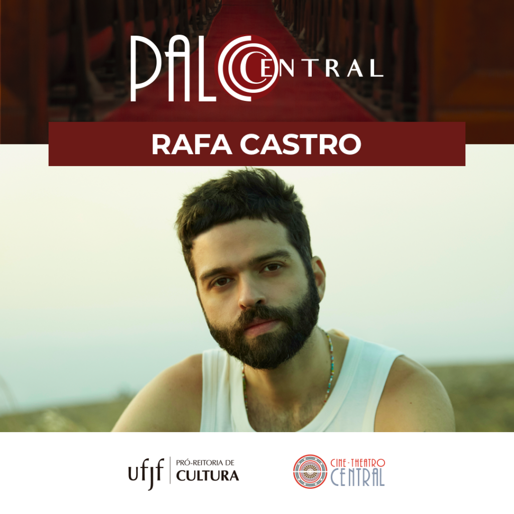 Palco Central recebe Rafa Castro com sucessos autorais e músicas do cancioneiro popular mineiro ...